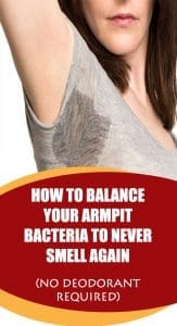 How to Balance Your Armpit Bacteria to NEVER Smell Again (NO Deodorant ...