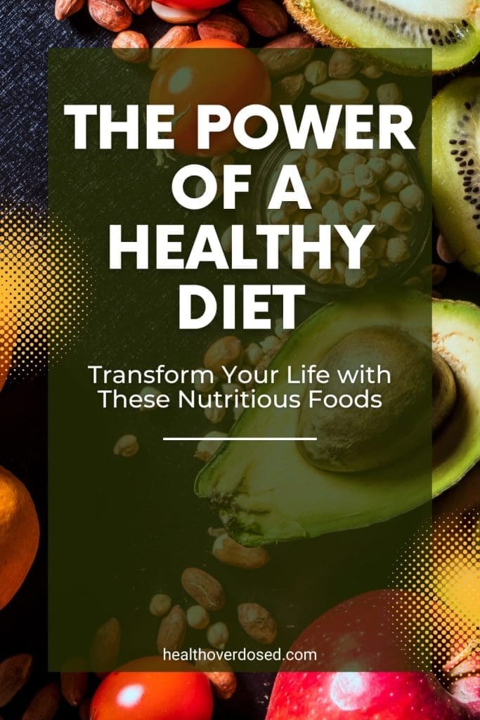 The Power of a Healthy Diet: Transform Your Life with These Nutritious ...