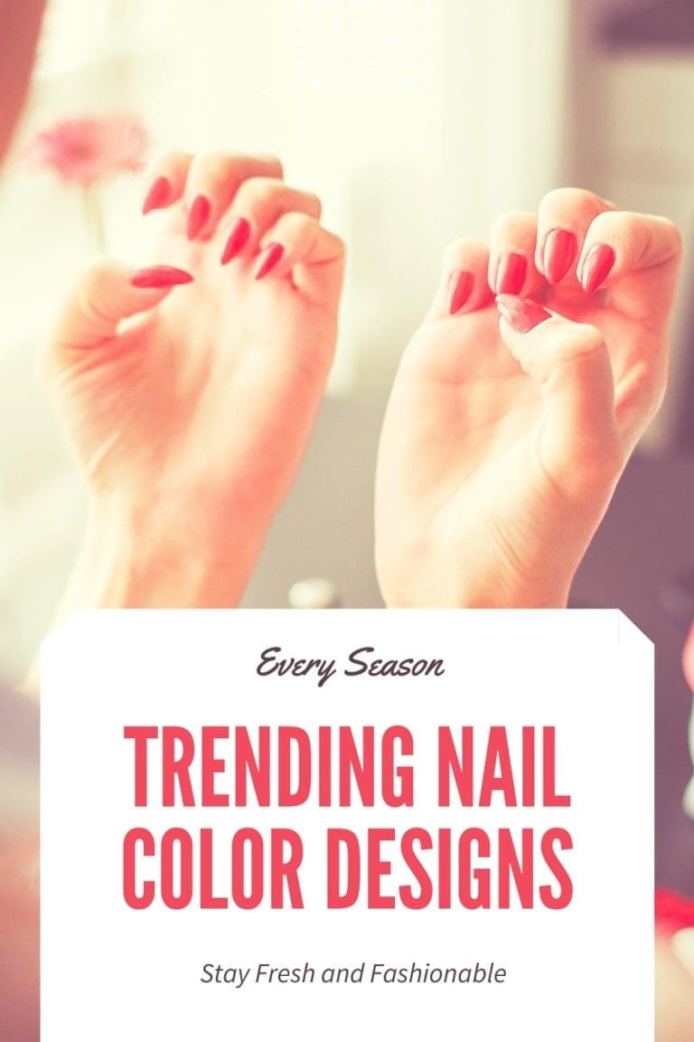 Trending Nail Color Designs Every Season: Stay Fresh and Fashionable