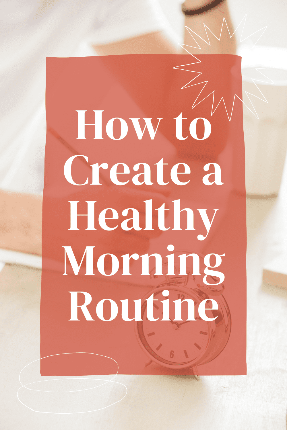 How to Create a Healthy Morning Routine That Sets You Up for Success